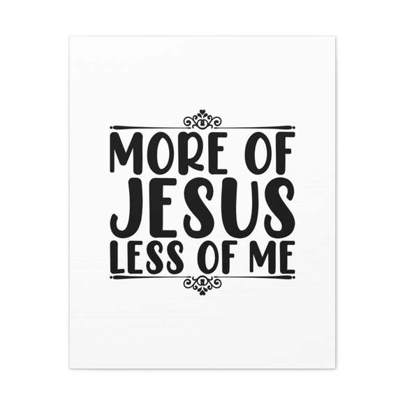 Express Your Love Gifts | Art | Scripture Sign More Of Jesus Less Of Me ...